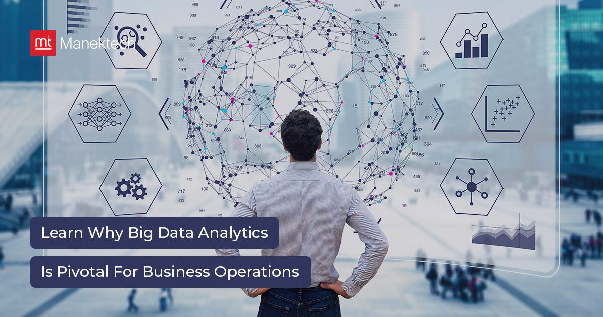 Why Big Data Analytics is Essential for Modern Business Operations