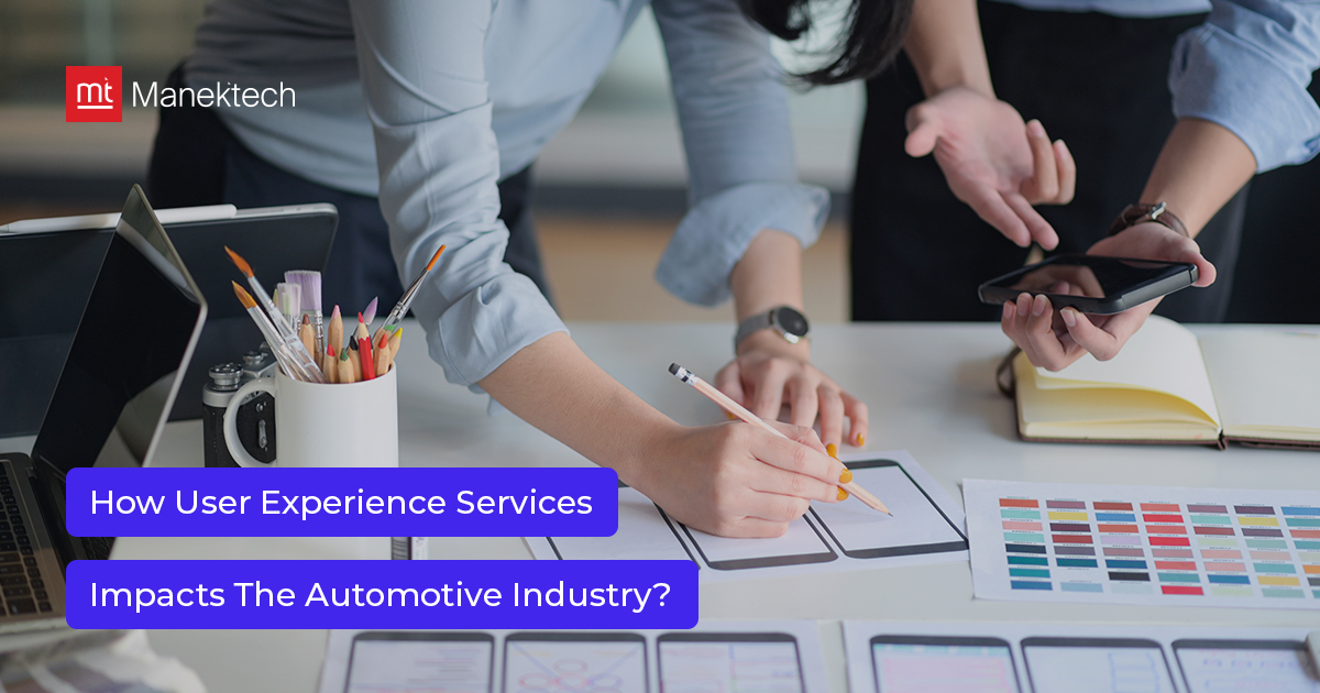 How User Experience Services Impacts The Automotive Industry? - ManekTech