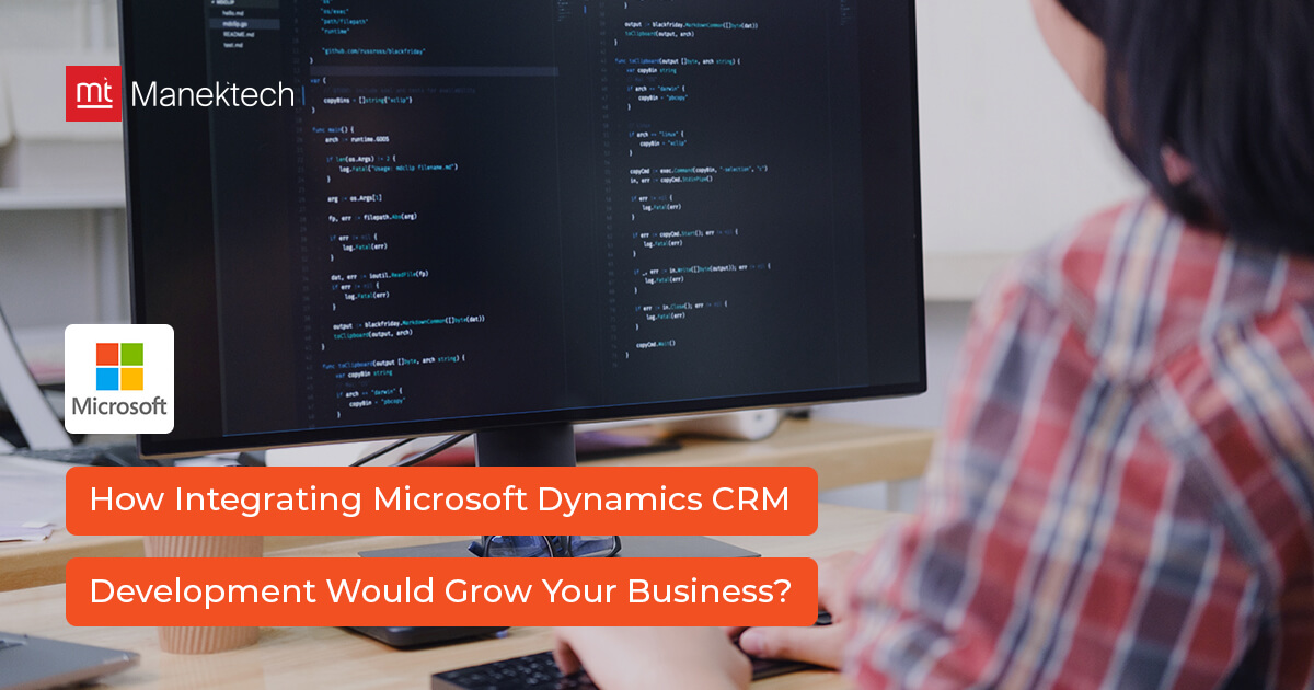 How Integrating Dynamics CRM Development Would Grow Your Business?