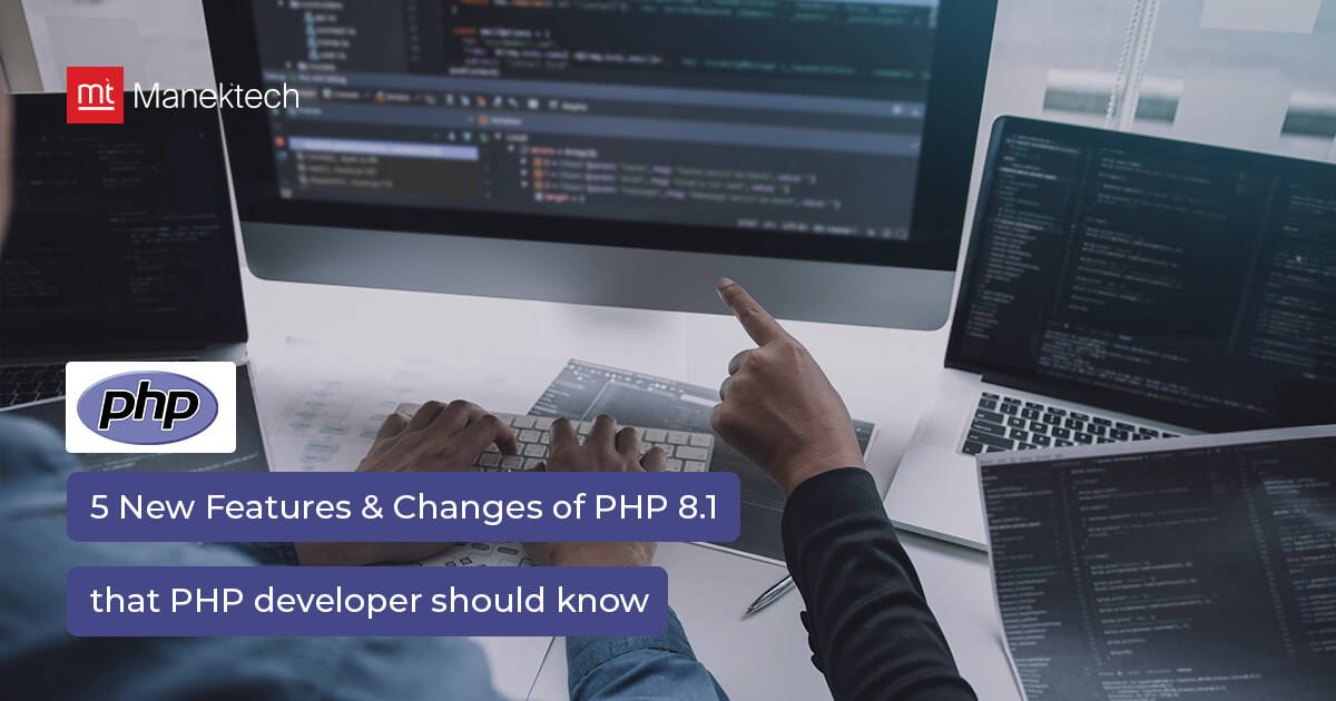5 New Features & Changes of PHP 8.1 that PHP Developer should know