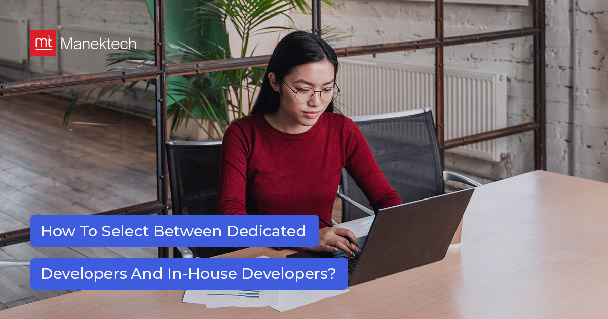 How To Select Between Dedicated Developers & In-House Developers?